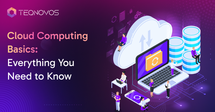 Why Cloud Computing Is Essential For Your Business Teqnovos