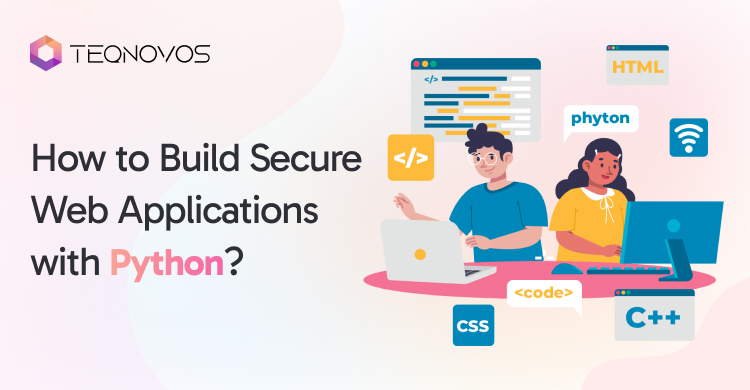 How to Create Secure Python-Based Web Applications?